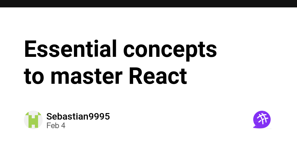 Essential Concepts To Master React CodeNewbie Community