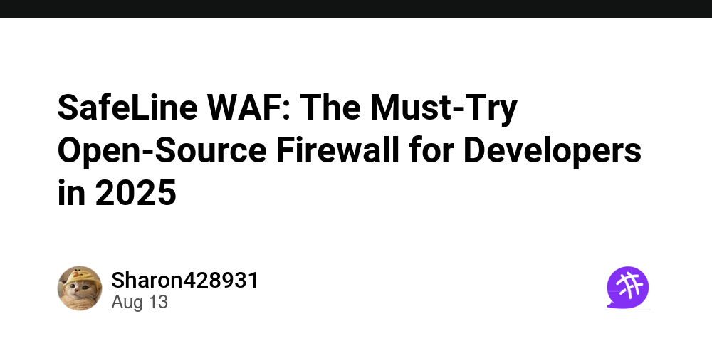 SafeLine WAF: The Must-Try Open-Source Firewall for Developers in 2025 - CodeNewbie Community 🌱
