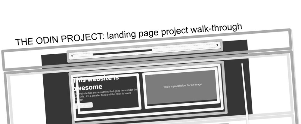 The Odin Project: Landing page: walk-through - CodeNewbie Community 🌱