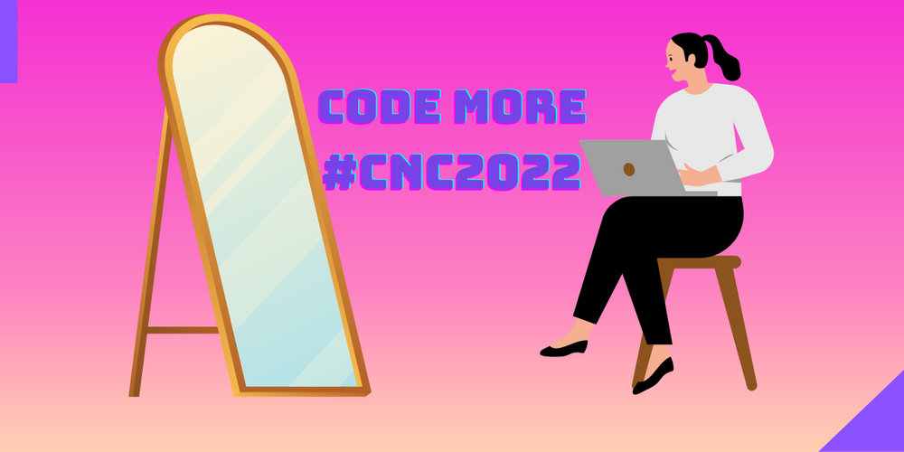 "A reflection on my CNC2022 Code More journey" - CodeNewbie Community 🌱