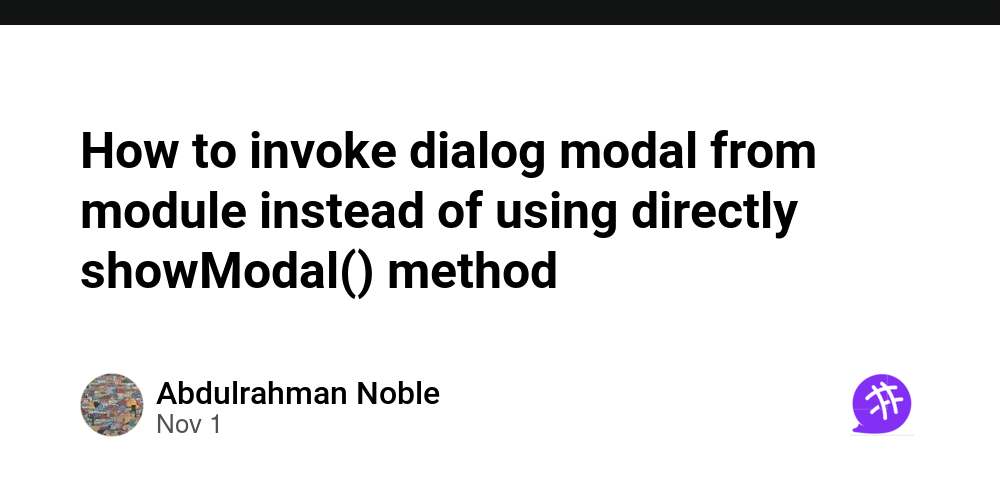 How to invoke dialog modal from module instead of using directly showModal() method - CodeNewbie ...