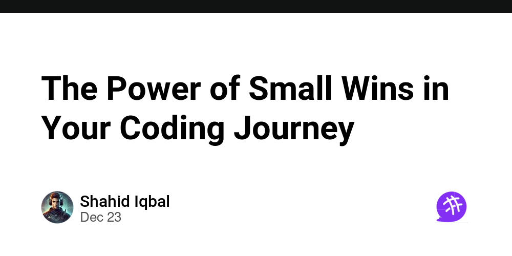 The Power of Small Wins in Your Coding Journey - CodeNewbie Community 🌱