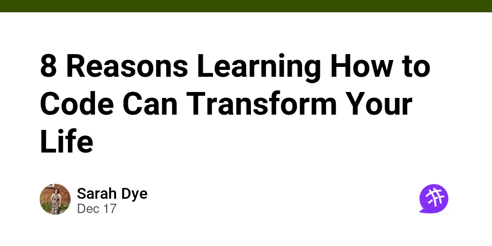 8 Reasons Learning How to Code Can Transform Your Life - CodeNewbie Community 🌱