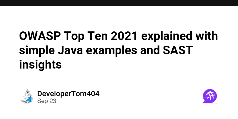 OWASP Top Ten 2021 explained with simple Java examples and SAST insights - CodeNewbie Community 🌱