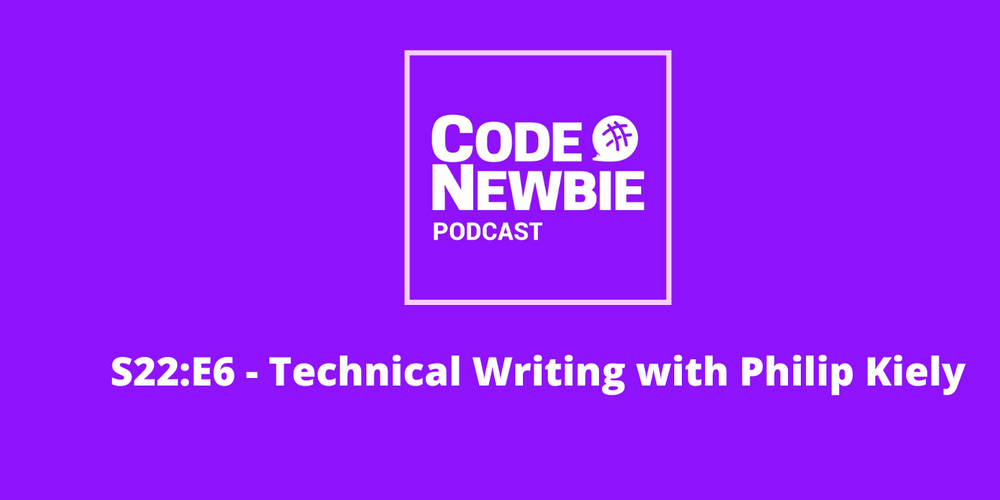 CodeNewbie Season 22 Episode 6! Technical writing with Philip Kiely ...