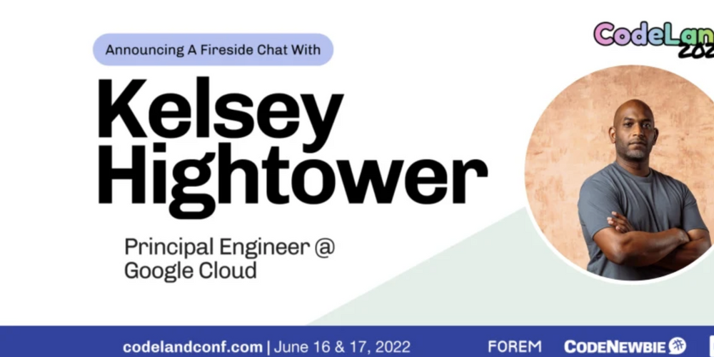 Kelsey Hightower to Speak at CodeLand 2022! - CodeNewbie Community 🌱