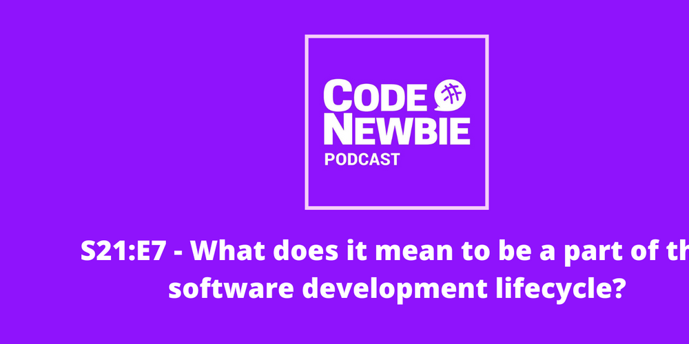 The Codenewbie Podcast S21 E7 — What Does It Mean To Be A Part Of The