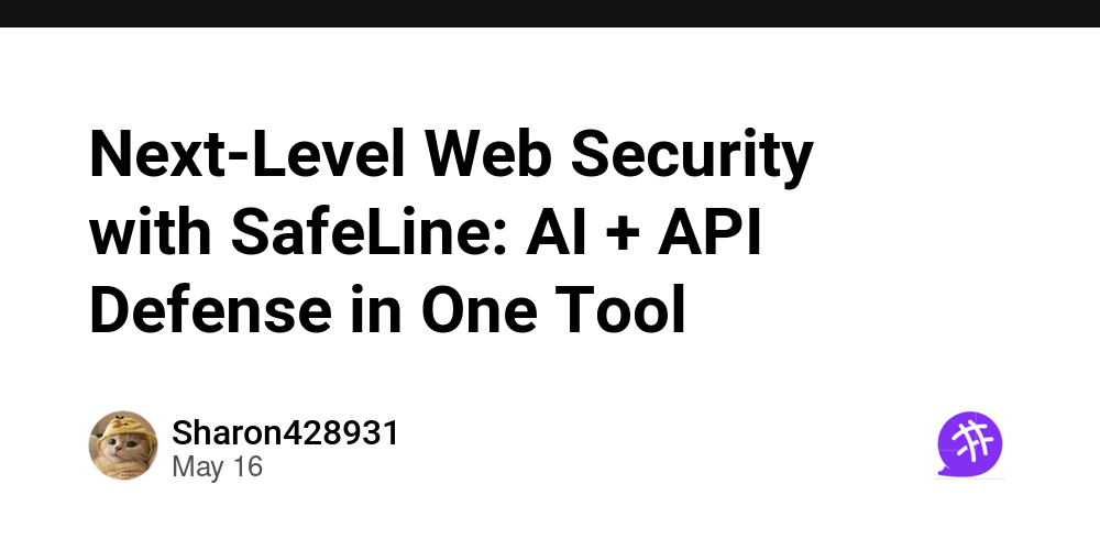Next-Level Web Security with SafeLine: AI + API Defense in One Tool - CodeNewbie Community 🌱
