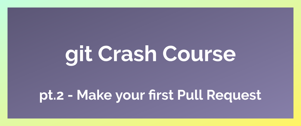 How to make your first Pull Request - CodeNewbie Community 🌱