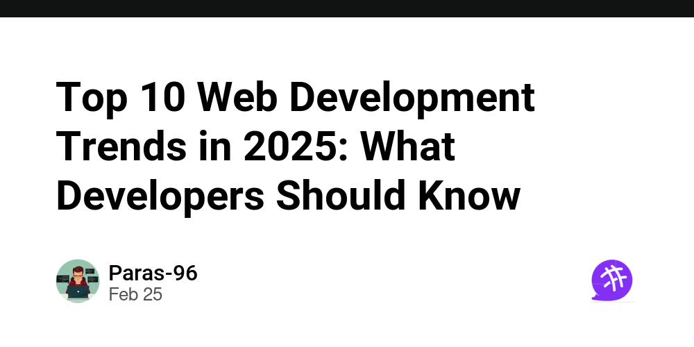 Top 10 Web Development Trends in 2025: What Developers Should Know ...