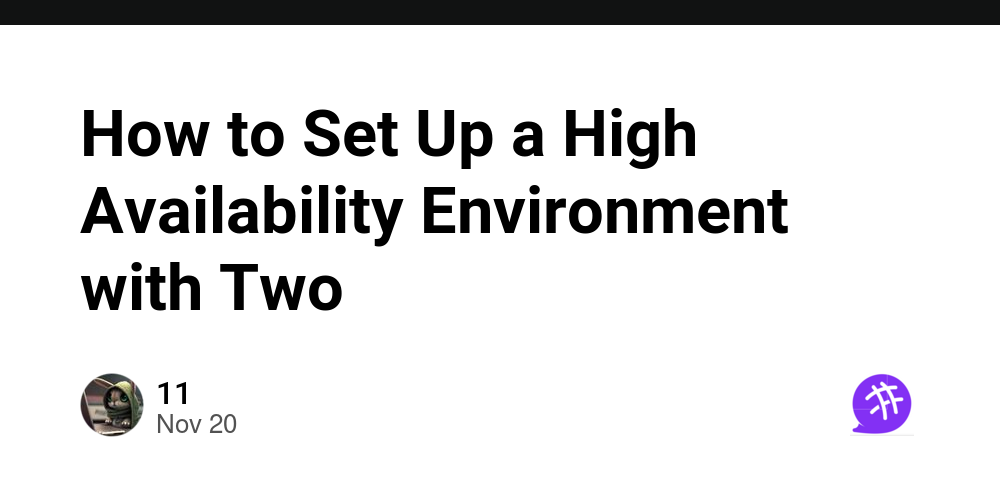 How to Set Up a High Availability Environment with Two - CodeNewbie ...