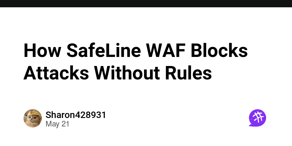 How SafeLine WAF Blocks Attacks Without Rules - CodeNewbie Community 🌱