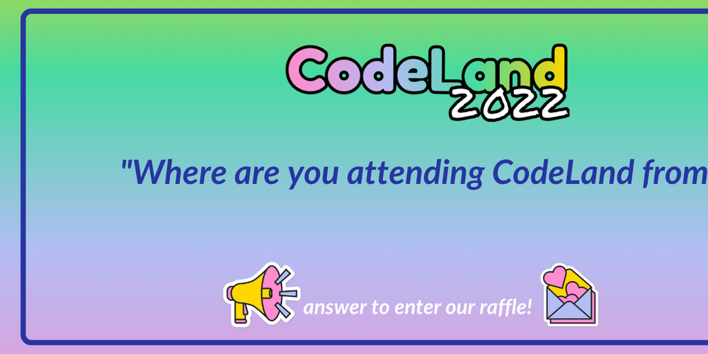 Where are you attending CodeLand 2022 from? - CodeNewbie Community 🌱