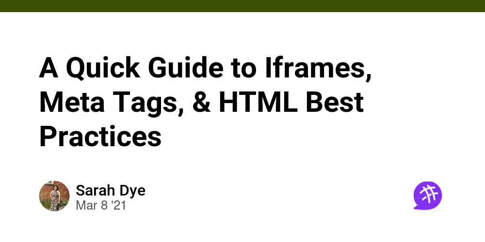 A Quick Guide to Iframes, Meta Tags, & HTML Best Practices - CodeNewbie ...