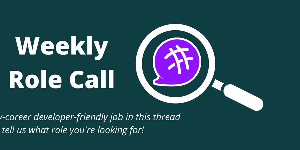 Weekly Role Call 💼 - CodeNewbie Community 🌱