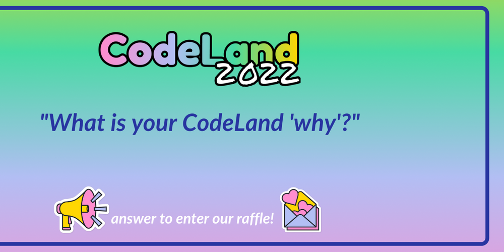 Why Are You Attending Codeland This Year Codenewbie Community 🌱 