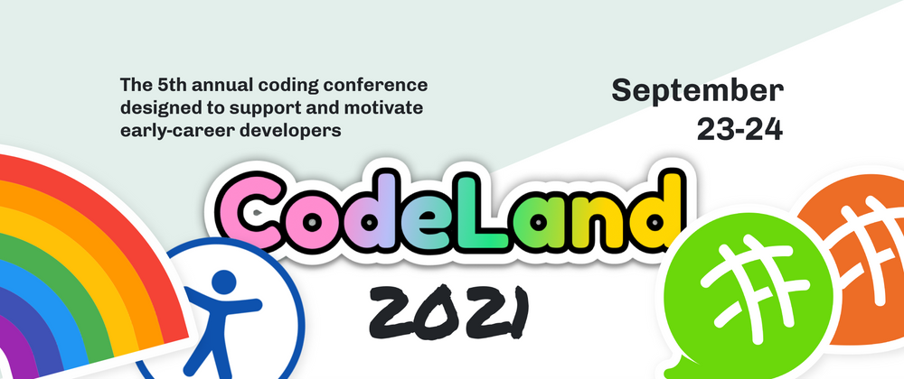 CodeLand is Coming – Sept 23-24, 2021! 🌈 - CodeNewbie Community 🌱