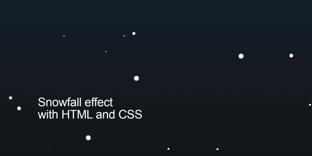 Creating a snowfall effect with HTML and CSS - CodeNewbie Community 🌱