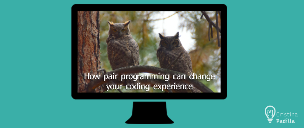 How pair programming can change your coding experience - CodeNewbie Community 🌱