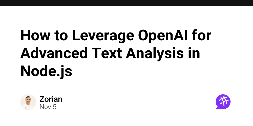 How to Leverage OpenAI for Advanced Text Analysis in Node.js - CodeNewbie Community 🌱