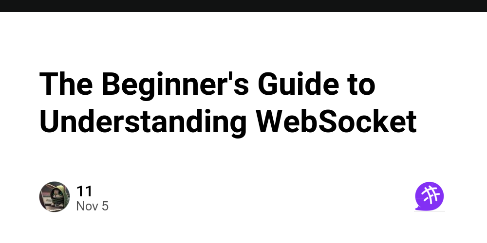 The Beginner's Guide to Understanding WebSocket - CodeNewbie Community 🌱